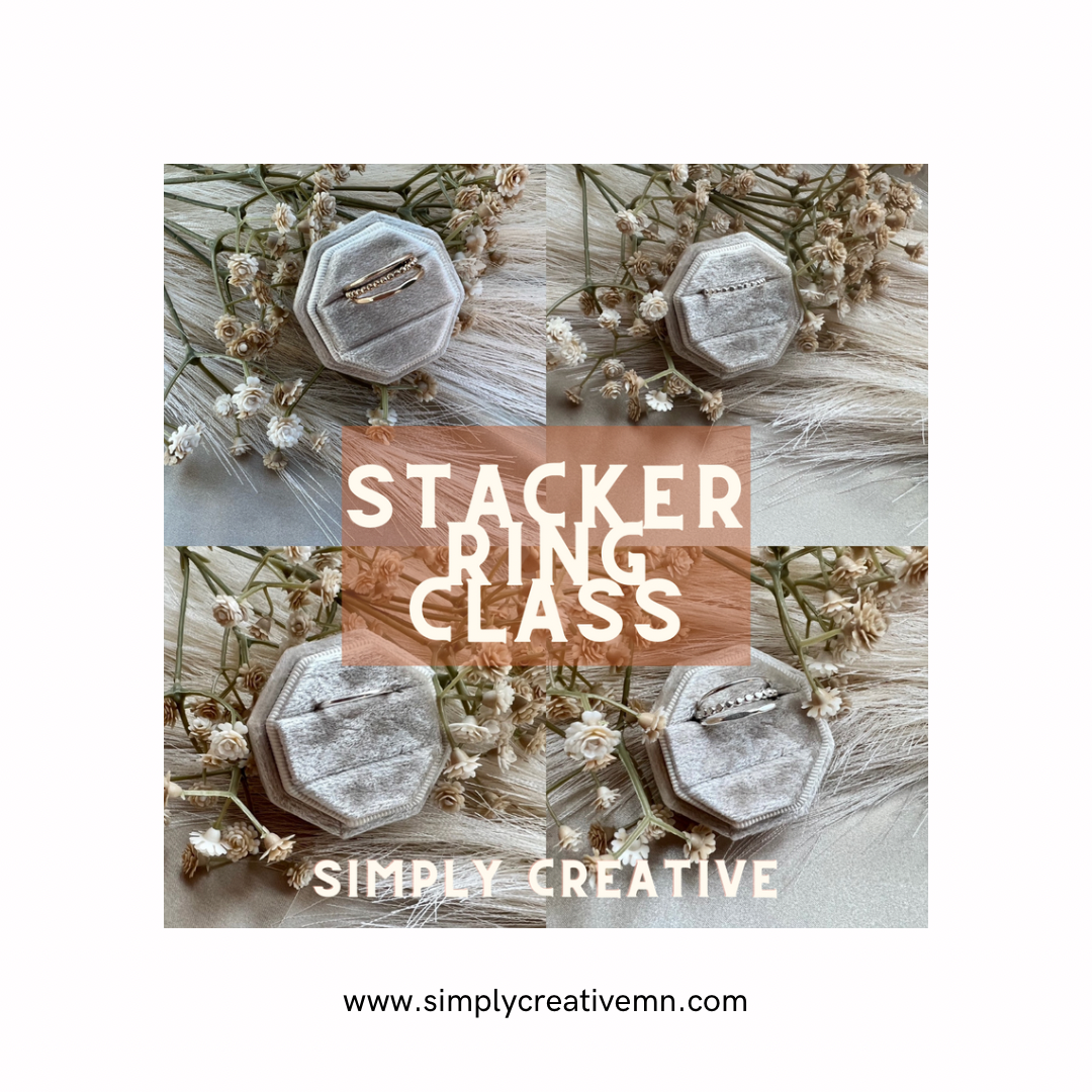 Stacker Ring Jewelry Classes – Simply Creative